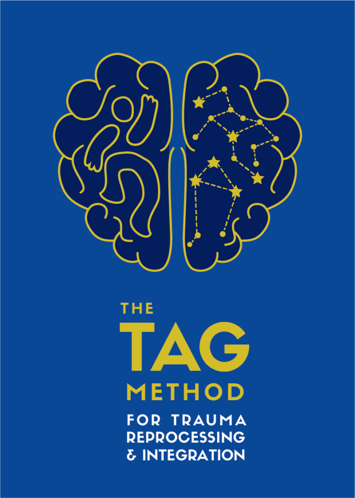 The TAG Method – For Trauma Reprocessing and Integration